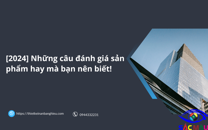 [2024] Những câu đánh giá sản phẩm hay mà bạn nên biết!